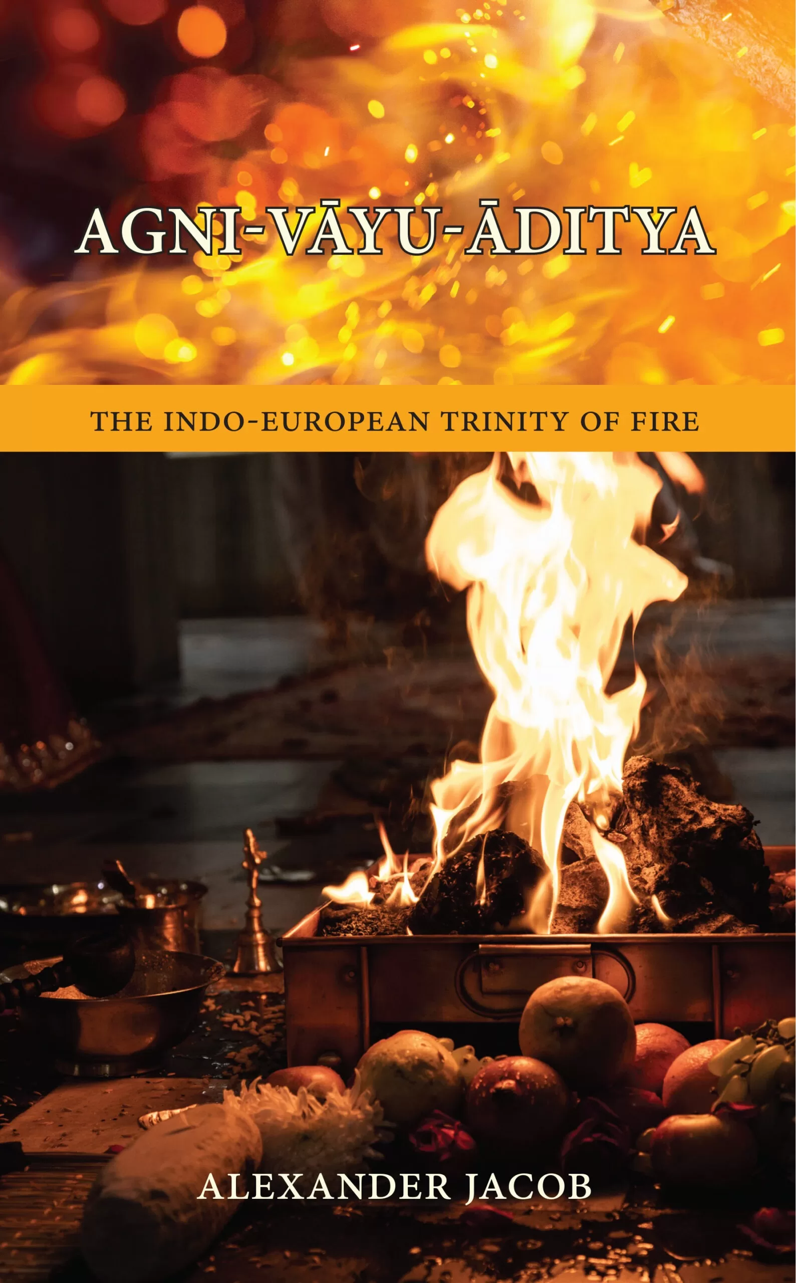 Agni-Vāyu-Āditya: The Indo-European Trinity of Fire - Indigo Dragon